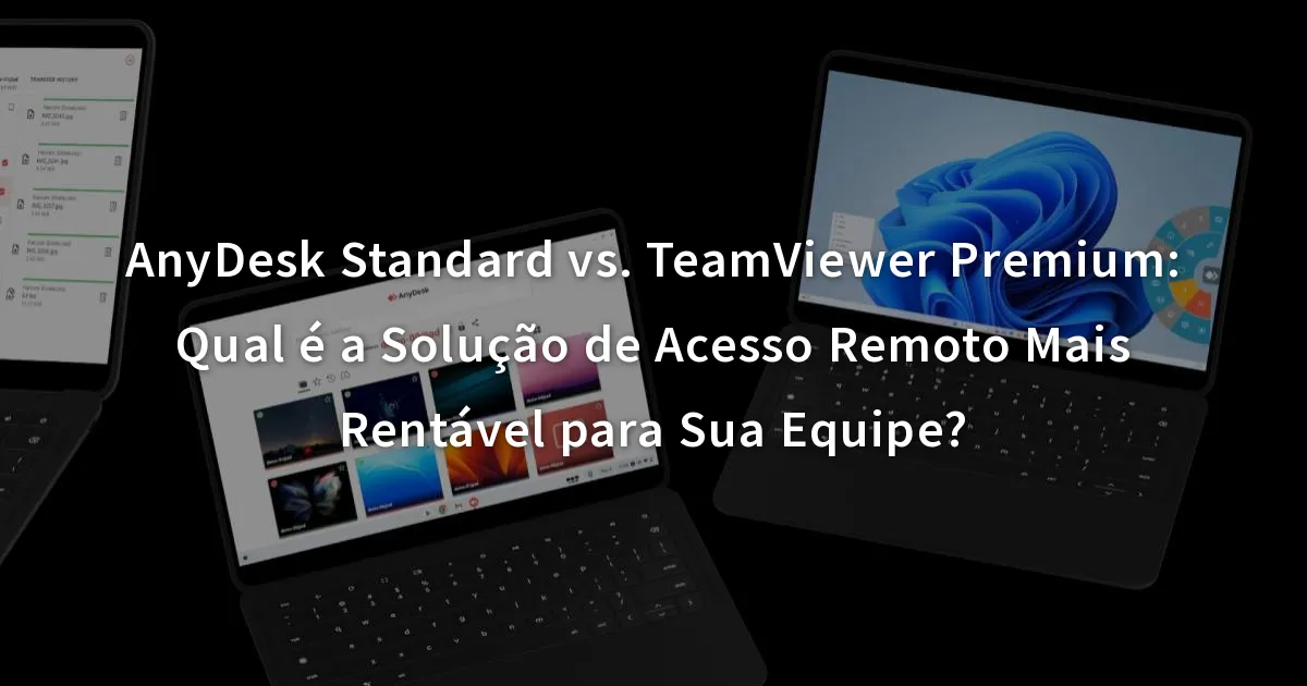 AnyDesk Standard vs. TeamViewer Premium: Qual é a Solução de Acesso ... AnyDesk Standard vs. TeamViewer Premium: Qual é a Solução de Acesso ...