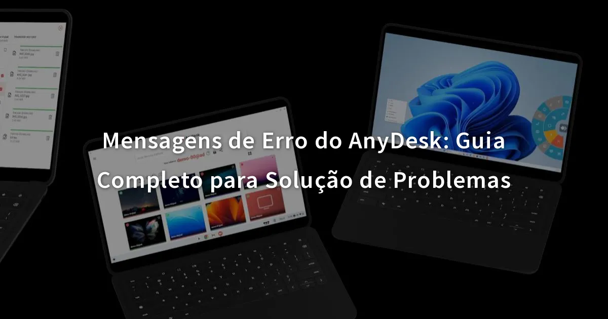 Mensagens de Erro do AnyDesk: Guia Completo para Solução de Problemas