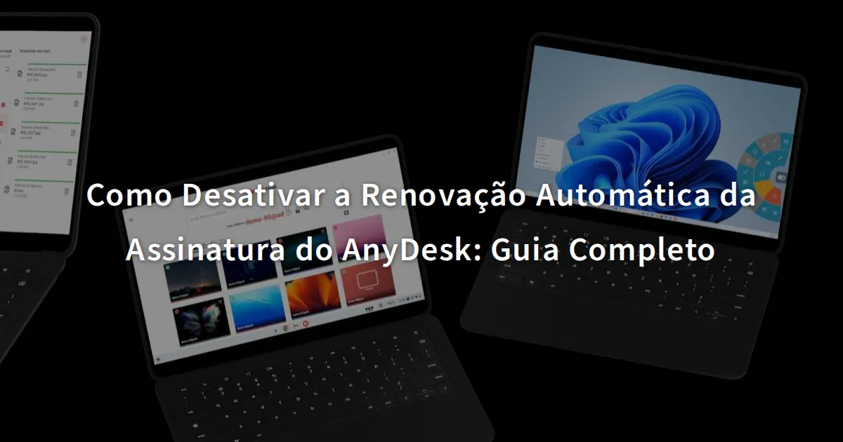 Como Desativar a Renovação Automática da Assinatura do AnyDesk: Guia ...